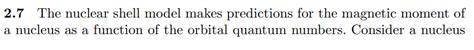Solved 27 The Nuclear Shell Model Makes Predictions For The