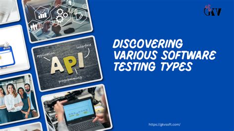 Discovering Various Software Testing Types A Complete Guide