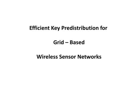 Ppt Efficient Key Predistribution For Grid Based Wireless Sensor Networks Powerpoint