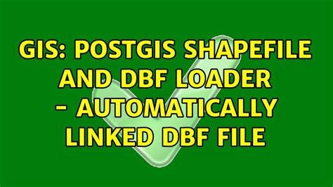 Gis Postgis Shapefile And Dbf Loader Automatically Linked Dbf File