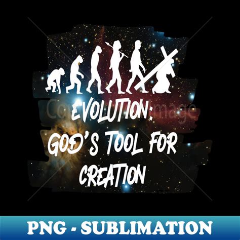 Evolution Gods Tool For Creation High Resolution Png Subli Inspire