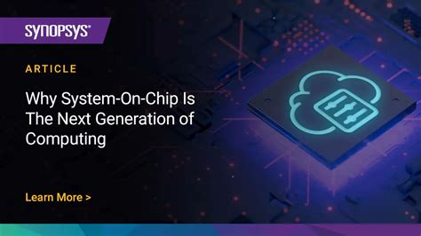 System On A Chip Explained Understanding Soc Technology Synopsys