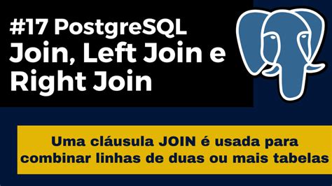 Curso PostgreSQL 17 Join Left Join E Right Join StartDB