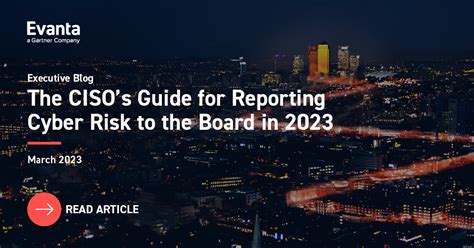 The Cisos Guide For Reporting Cyber Risk To The Board In 2023