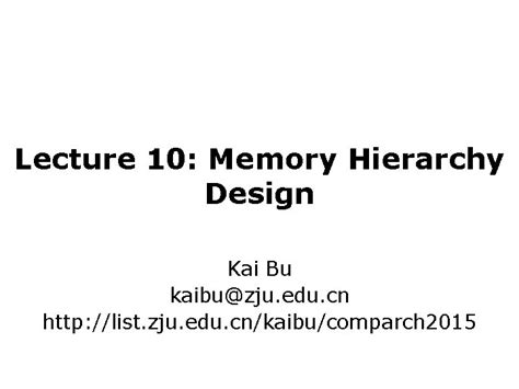 Lecture 10 Memory Hierarchy Design Kai Bu Kaibuzju