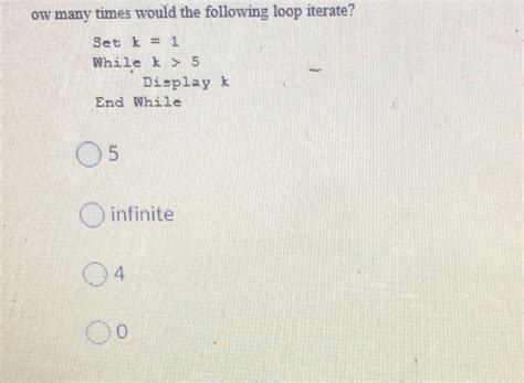 Solved Ow Many Times Would The Following Loop Iterate Set K