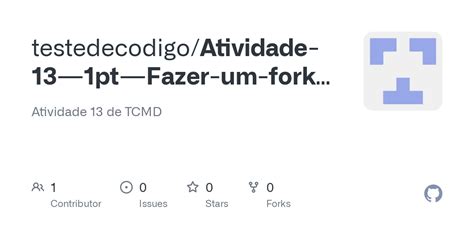 Github Testedecodigo Atividade Pt Fazer Um Fork De Um Reposit