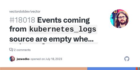 Events Coming From Kubernetes Logs Source Are Empty When Schema Log