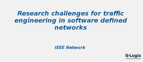 Research Challenges For Traffic Engineering In Sdn S Logix