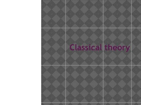 Ppt Classical Theory Powerpoint Presentation Free Download Id 1319117