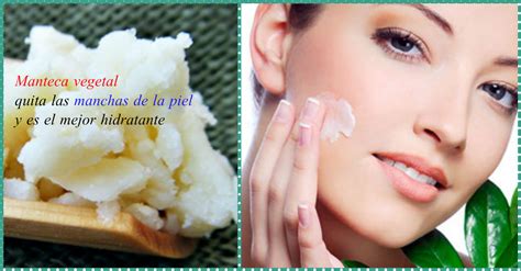 Beneficios De La Manteca Vegetal De Cocina Para La Piel ~ Cositasconmesh