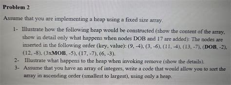 Solved Problem Assume That You Are Implementing A Heap Chegg