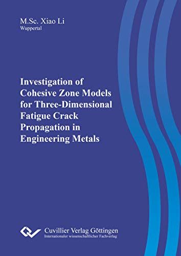 Investigation Of Cohesive Zone Models For Three Dimensional Fatigue Crack Propagation In