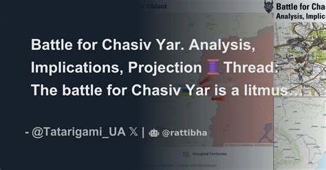 Battle For Chasiv Yar Analysis Implications Projection 🧵thread The