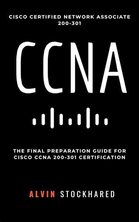 Ccna Cisco Certified Network Associate 200 301 Final Preparation For