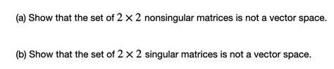 Solved A Show That The Set Of 2×2 Nonsingular Matrices Is