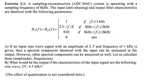 SOLVED Exercise 2 1 A Sampling Reconstruction ADC DAC System Is Operating With A Sampling