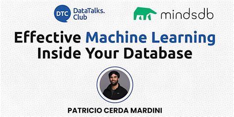 Effective Machine Learning Inside Your Database Mindsdb