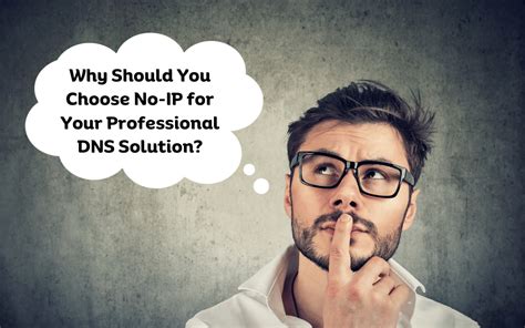 Why Should You Choose No IP For Your Professional DNS Solution