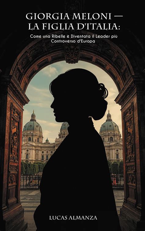 Giorgia Meloni — La Figlia Ditalia Ebook De Lucas Almanza Epub