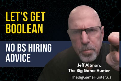 Lets Get Boolean No Bs Job Search Advice Radio The Big Game Hunter