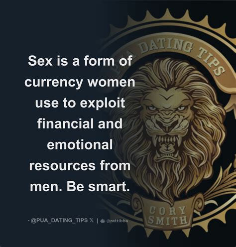 Sex Is A Form Of Currency Women Use To Exploit Financial And Emotional Resources From Men Be