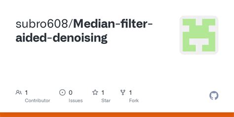 Github Subro608median Filter Aided Denoising