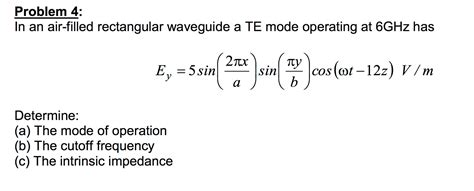Solved In An Air Filled Rectangular Waveguide A TE Mode Chegg Com