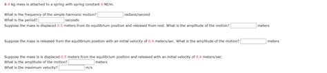 Solved A 4 Kg Mass Is Attached To A Spring With Spring