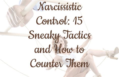 Narcissistic Control 15 Sneaky Tactics How To Counter Them The Relationship Recipe