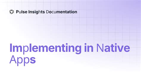 Implementing In Native Apps Pulse Insights Documentation