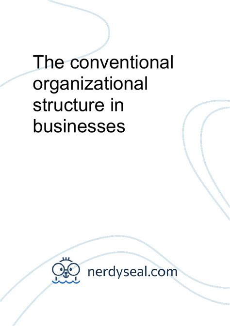 The Conventional Organizational Structure In Businesses 1497 Words Nerdyseal