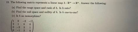 Solved The Following Matrix Represents A Linear Map H R Chegg Com