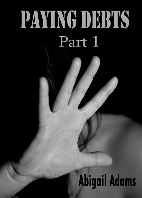 Paying Debts Part 1 By Abigail Adams Goodreads