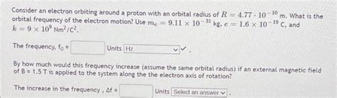 Solved Consider An Electron Orbiting Around A Proton With An Chegg