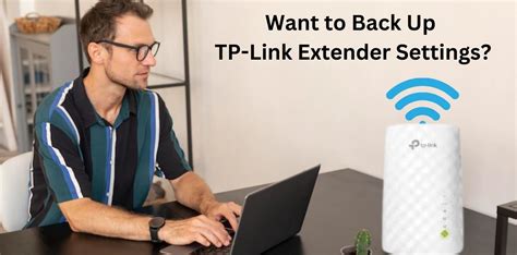 Want To Back Up Tp Link Extender Settings Lets Help Magzined