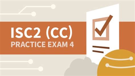 Practice Exam 4 For Isc2 Certified In Cybersecurity Cc Brown University Careerlab
