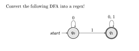 Solved Convert The Following Dfa Into A Regex 0 01 1 Start