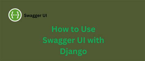 How To Use Swagger Ui With Django Dev Community