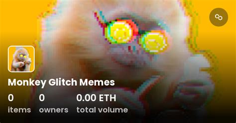 Monkey Glitch Memes Collection OpenSea