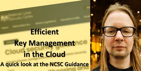Key Management In The Cloud Looking At The Ncsc Guidance