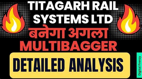 Titagarh Rail Systems Ltd बनेगा अगला Multibagger Detailed Analysis Digital Frenzy Youtube