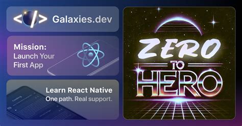 zero to hero mission launch your first app galaxies dev react