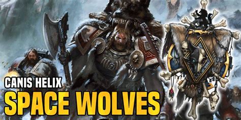 Warhammer 40k Curse Of The Canis Helix There Are No Space Wolves