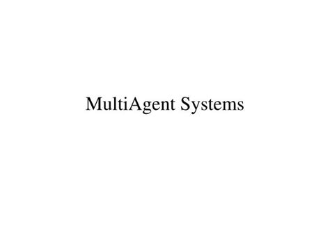Ppt Multiagent Systems Powerpoint Presentation Free Download Id4716408