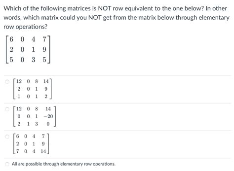 Solved Which Of The Following Matrices Is NOT Row Equivalent Chegg