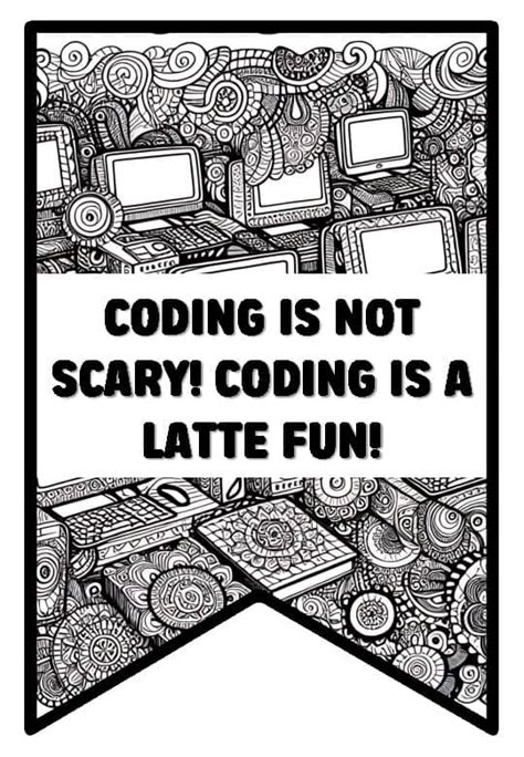 Coding Is Not Scary Coding Is A Latte Fun 10 Computers Zentangle Coloring P