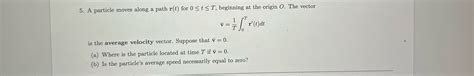 solved a particle moves along a path r t ﻿for 0≤t≤t
