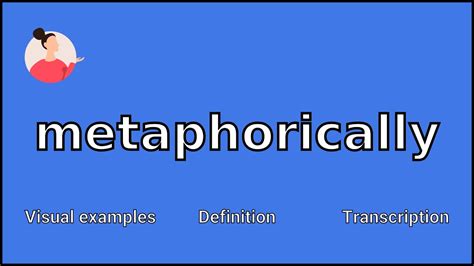 Metaphorically Meaning And Pronunciation Youtube