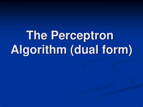 PPT The Perceptron Algorithm Dual Form PowerPoint Presentation